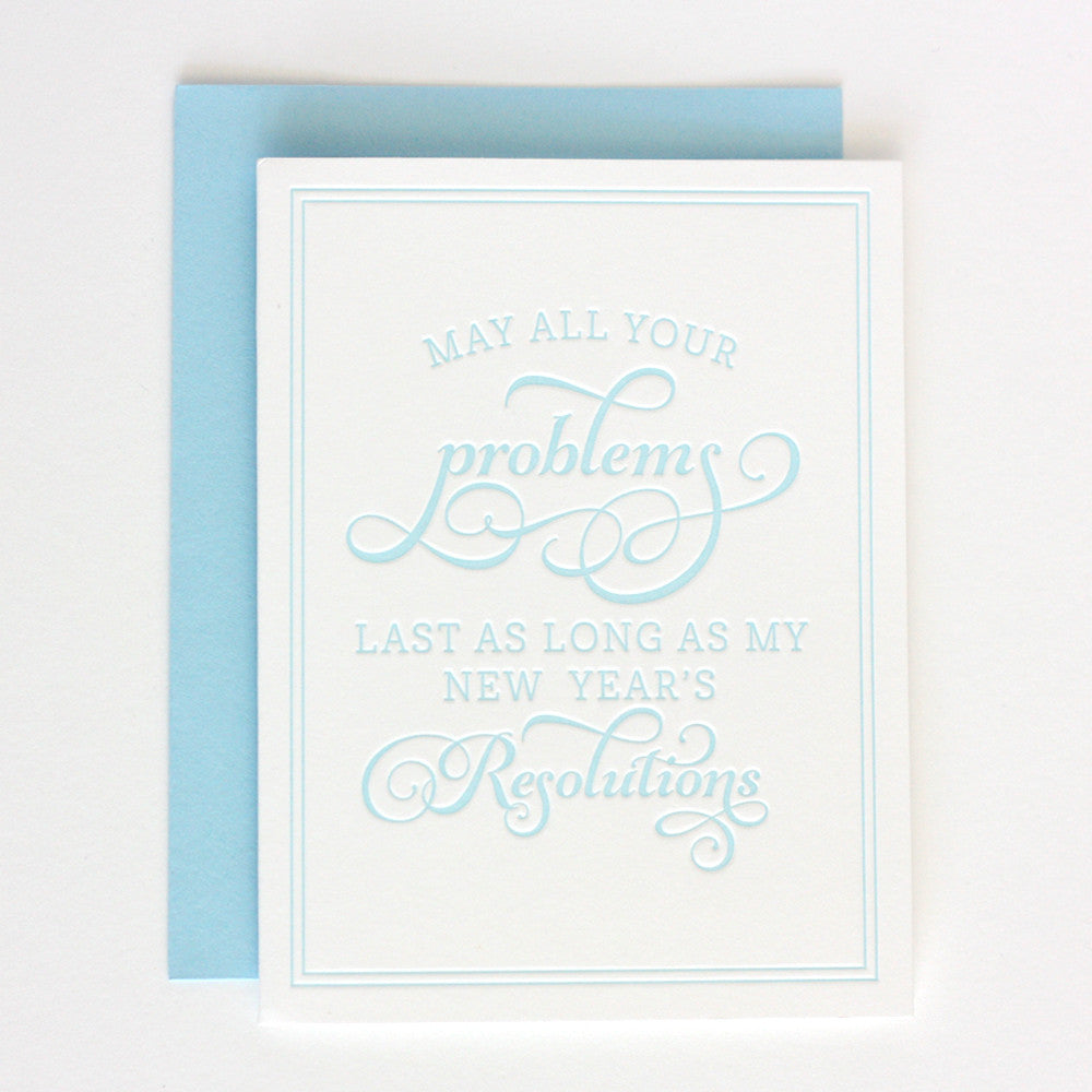 May all your Problems last as long as my Ne Years Resolutions – Wants ...